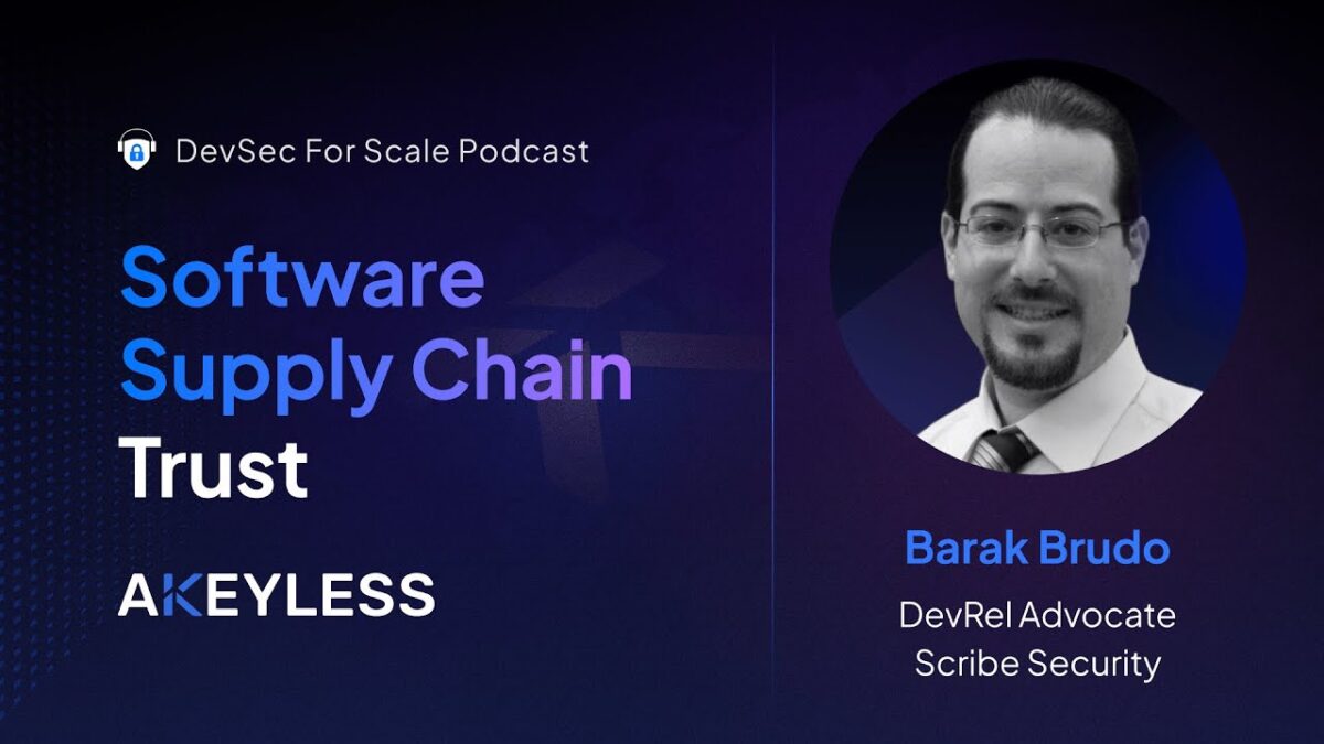 DevSec For Scale Podcast Ep 3: Improving Software Supply Chain Trust | Akeyless