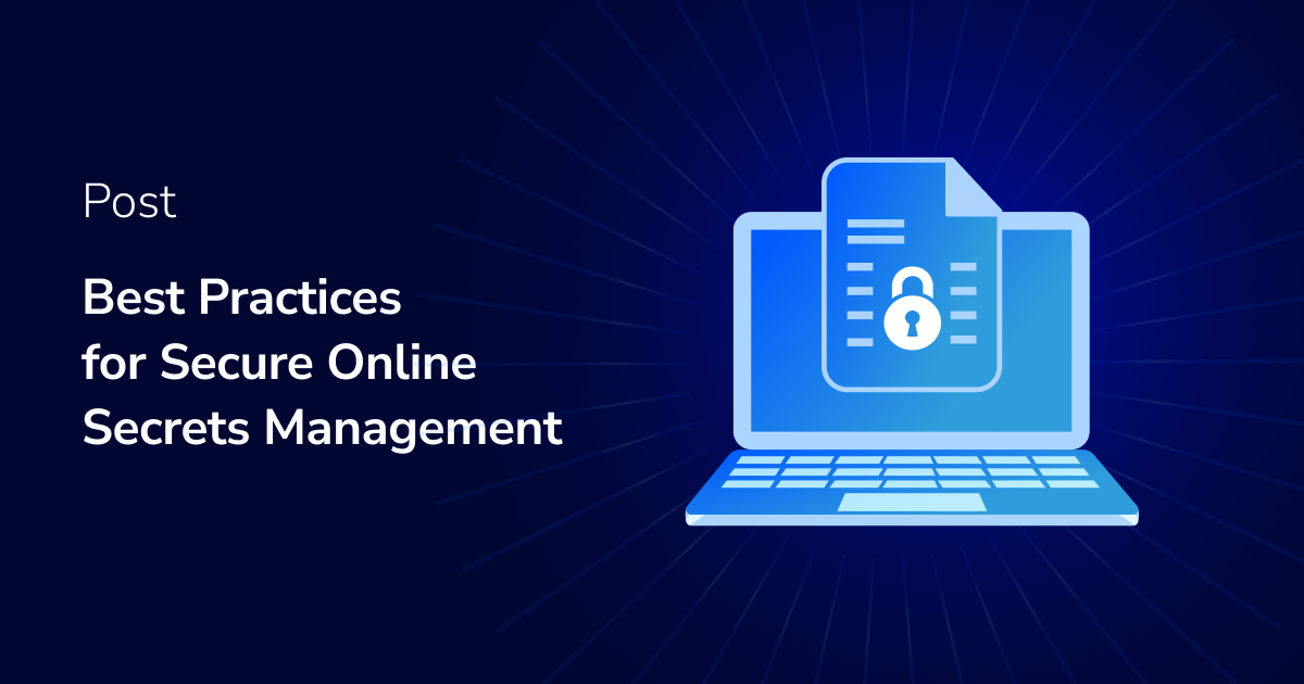 Secrets Management Best Practices: A Comprehensive Guide | Akeyless